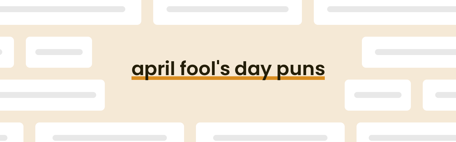 April Fool's Day Puns - Best April Fool's Day Puns for 2024