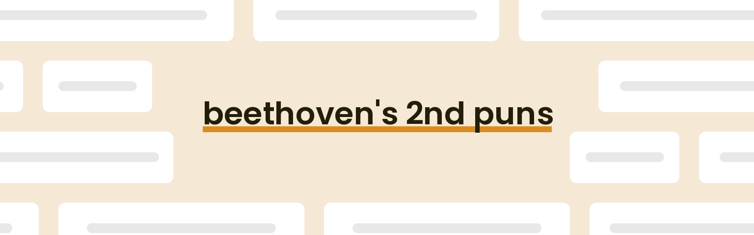 Beethoven's 2nd Puns - Best Beethoven's 2nd Puns for 2024