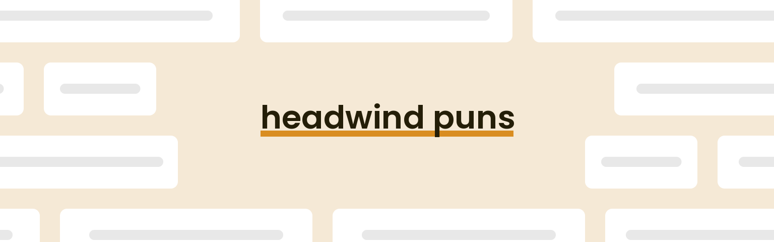 Headwind Puns - Best Headwind Puns for 2024