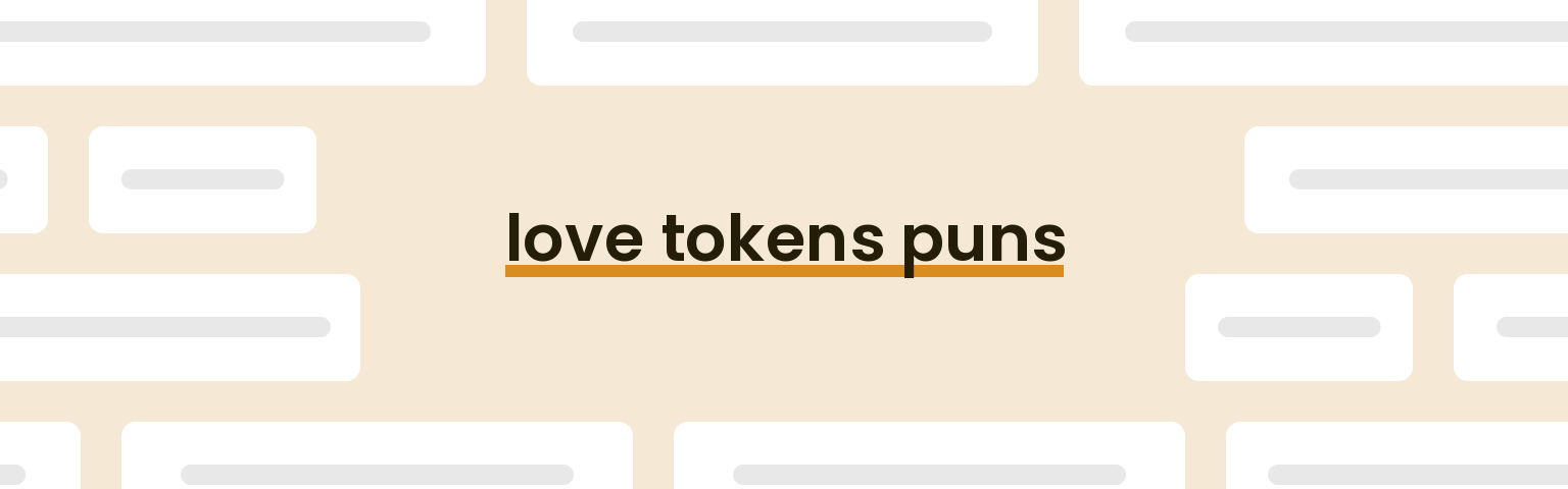 Love Tokens Puns Best Love Tokens Puns For 2024
