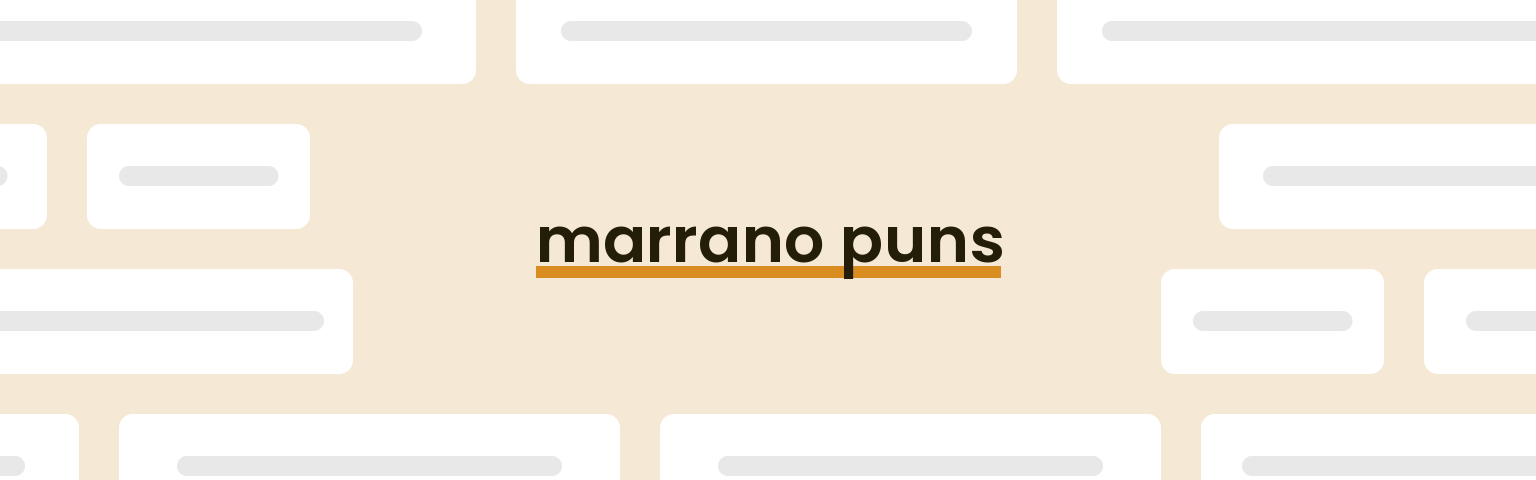 Marrano Puns - Best Marrano Puns for 2024