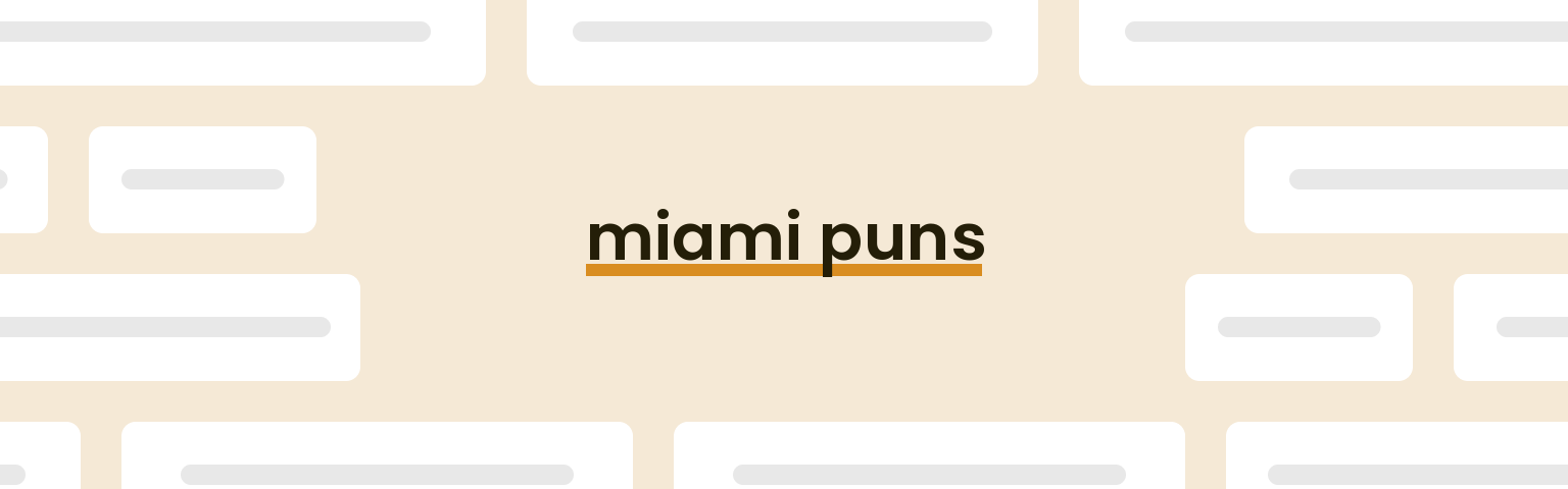 Miami Puns - Best Miami Puns for 2024