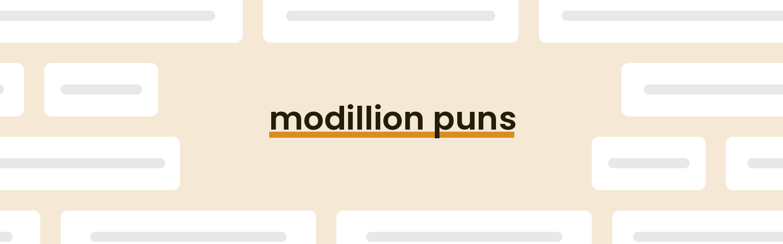 Modillion Puns - Best Modillion Puns for 2024