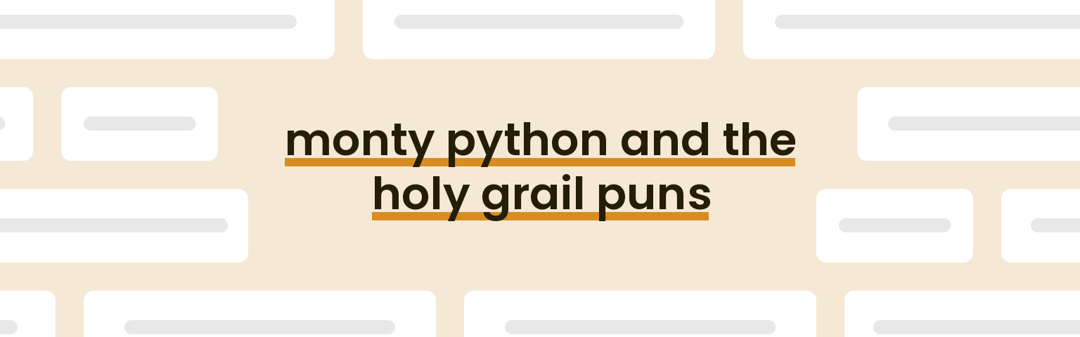 Monty Python and the Holy Grail Puns - Best Monty Python and the Holy ...