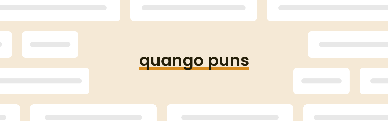 Quango Puns - Best Quango Puns for 2024