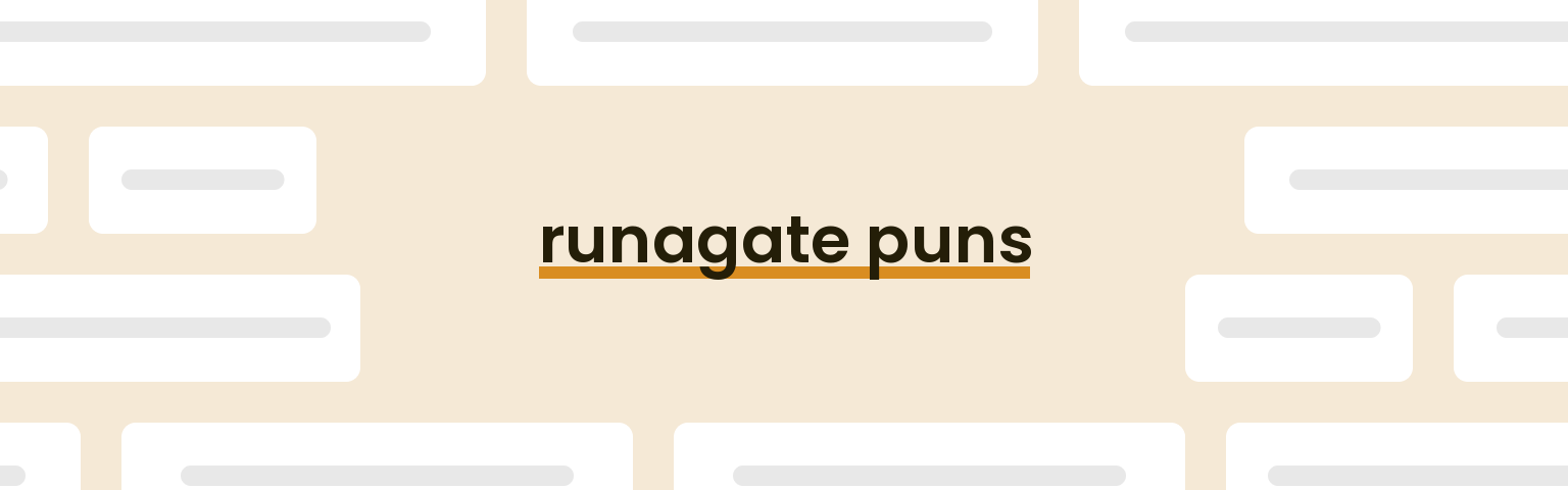 Runagate Puns - Best Runagate Puns for 2024