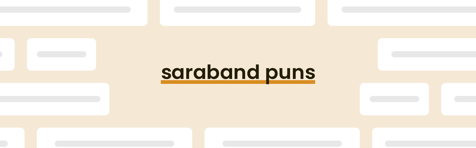 Saraband Puns - Best Saraband Puns for 2024