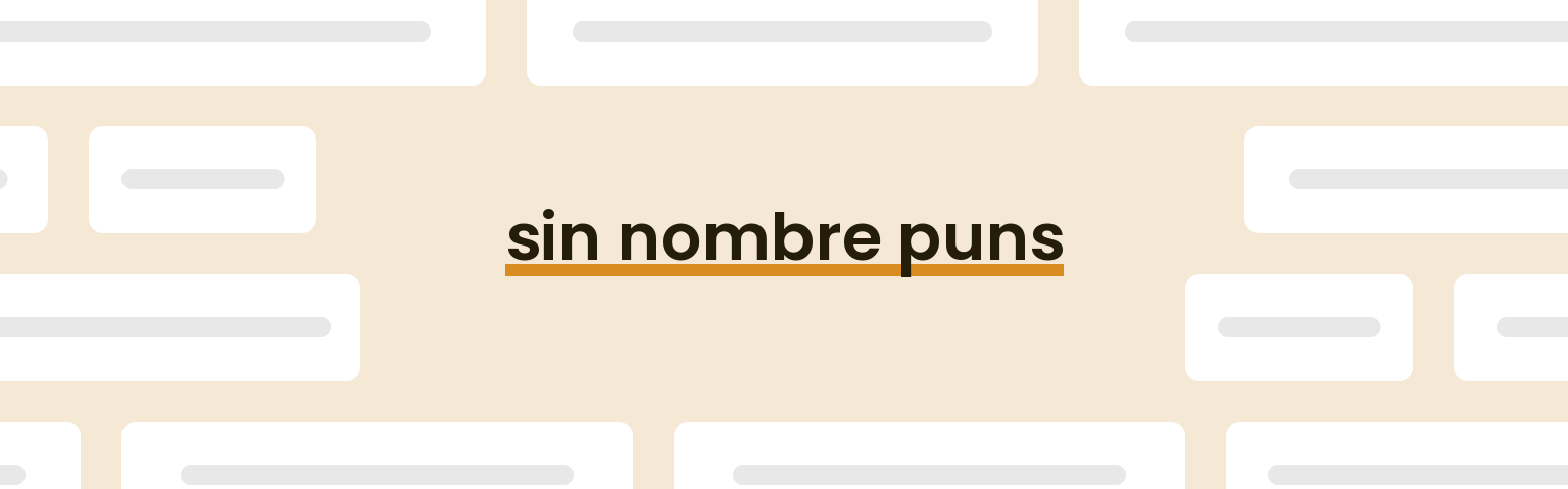 Sin Nombre Puns - Best Sin Nombre Puns for 2024