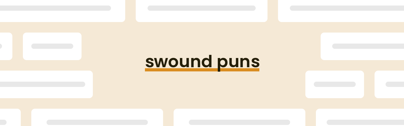 Swound Puns - Best Swound Puns for 2024