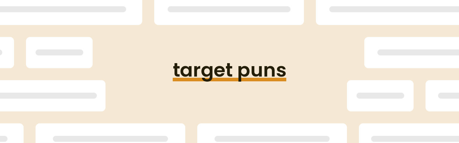 Target Puns - Best Target Puns for 2024