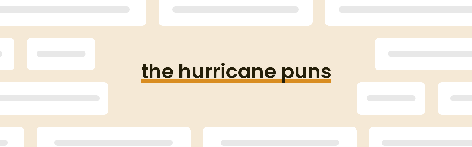 The Hurricane Puns - Best The Hurricane Puns for 2024