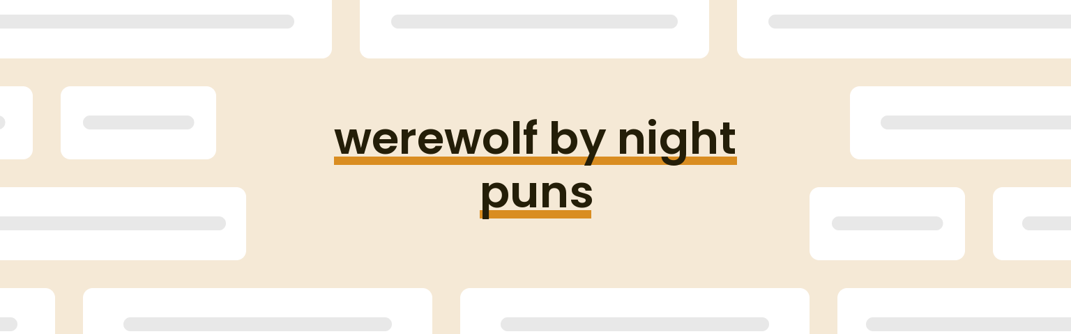 Werewolf by Night Puns - Best Werewolf by Night Puns for 2024