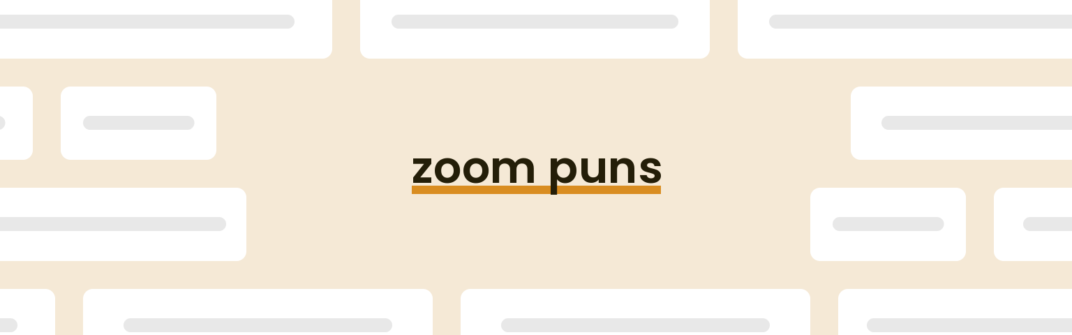 Zoom Puns - Best Zoom Puns for 2024