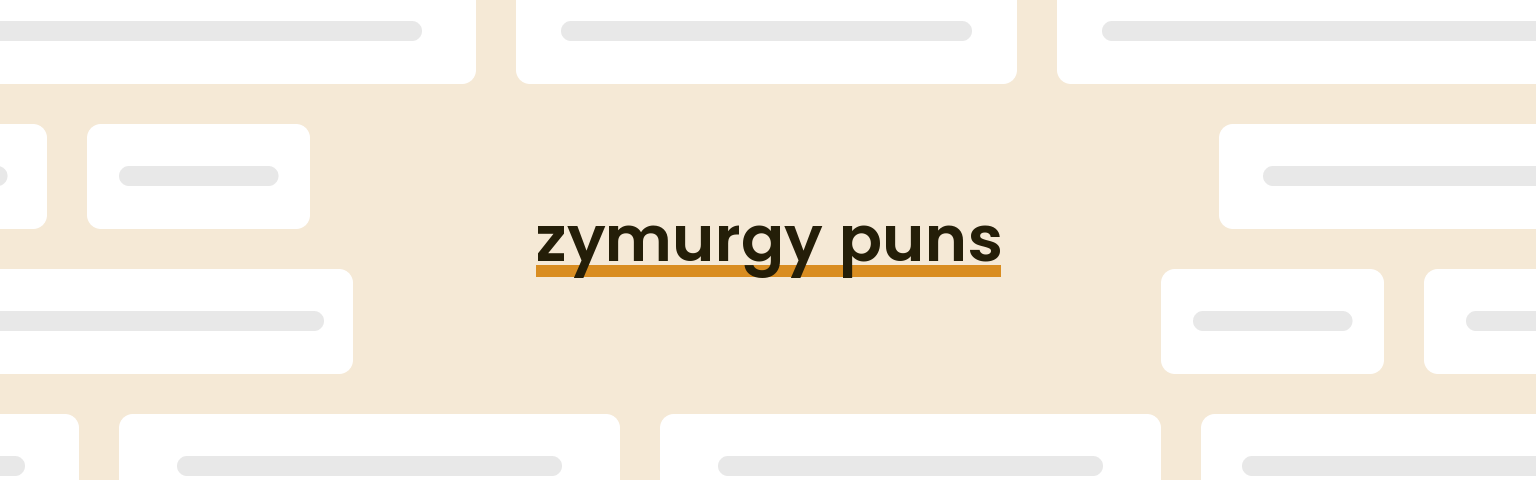 Zymurgy Puns - Best Zymurgy Puns for 2024
