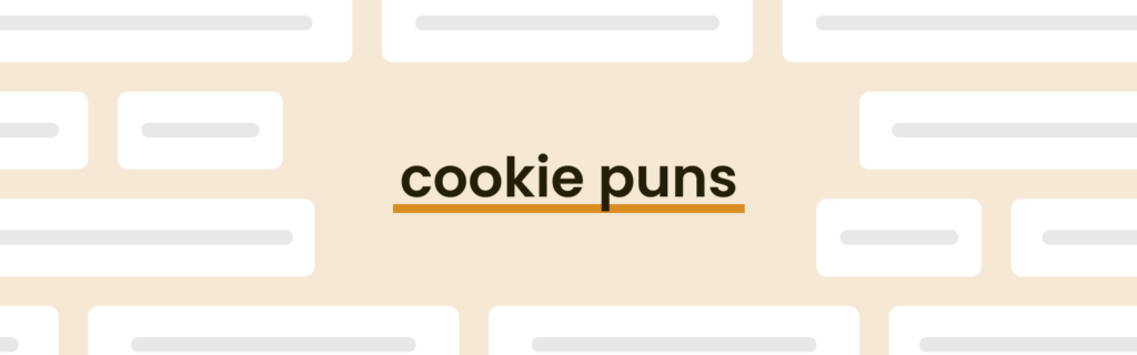 50 Cookie Puns That Are Both Sweet And Funny [Updated September] - PunPress