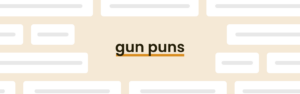 50 Gun Puns That Will Give You Shots Of Laughter [Updated November ...