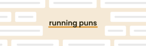 50 Running Puns to Run With Laughter [Updated November] - PunPress