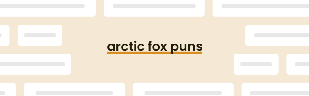 20 Best Arctic Fox Puns for 2025 [Updated October] - PunPress