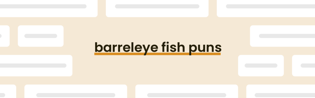 20 Best Barreleye Fish Puns for 2025 [Updated September] - PunPress