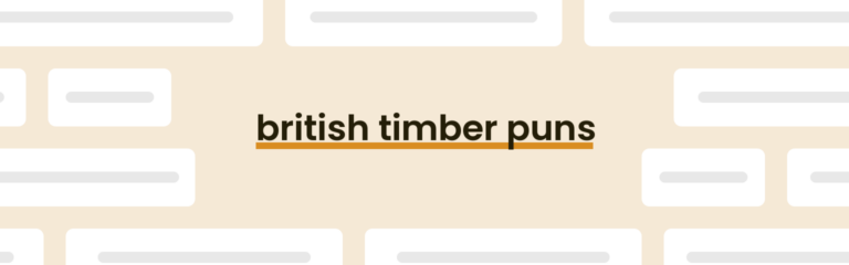 Best British Timber Puns for 2025 [Updated April] - PunPress