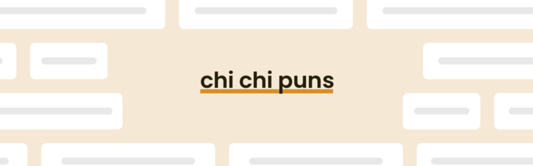 20 Best Chi Chi Puns for 2025 [Updated November] - PunPress