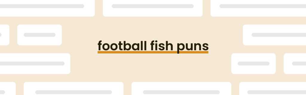 20 Best Football Fish Puns for 2025 [Updated November] - PunPress