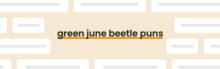 20 Best Green June Beetle Puns for 2025 [Updated June] - PunPress