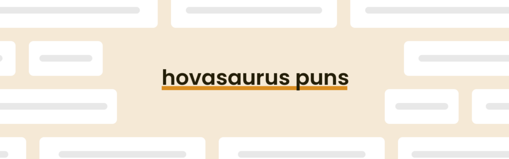 Hovasaurus Puns - Best Hovasaurus Puns for 2024 - PunPress
