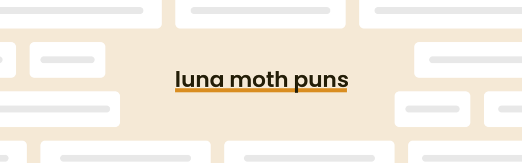 21 Best Luna Moth Puns for 2025 [Updated June] - PunPress