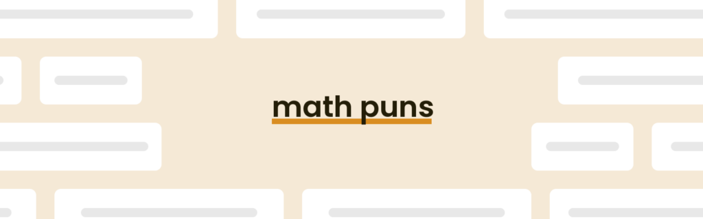 50 Math Puns That Will Make You Think [Updated November] - PunPress
