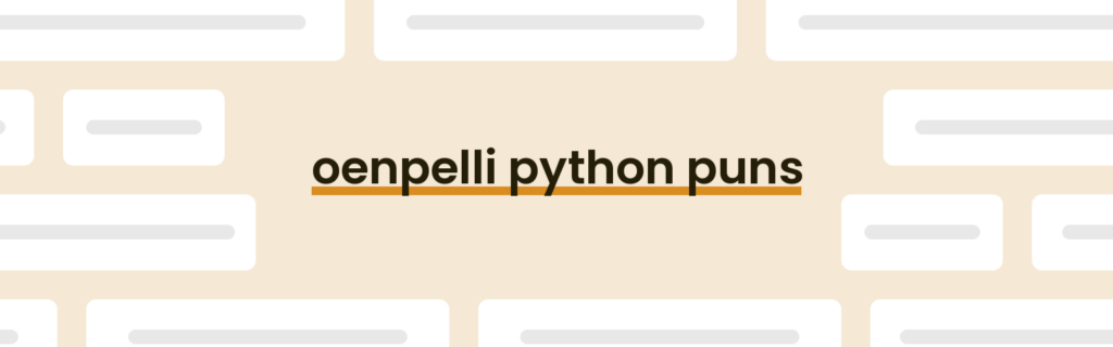 20 Best Oenpelli Python Puns for 2025 [Updated June] - PunPress
