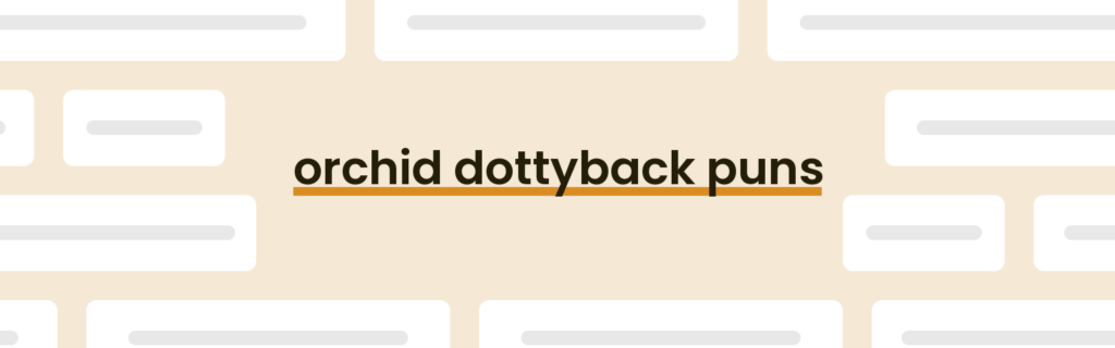 21 Best Orchid Dottyback Puns for 2025 [Updated June] - PunPress