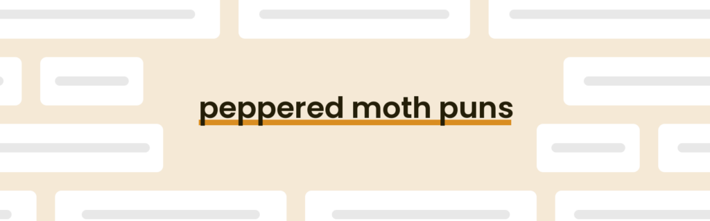 20 Best Peppered Moth Puns for 2025 [Updated June] - PunPress