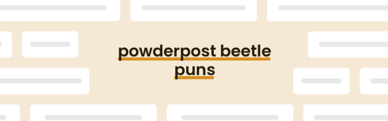 20 Best Powderpost Beetle Puns for 2025 [Updated September] - PunPress