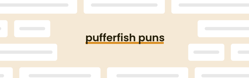 20 Best Pufferfish Puns for 2025 [Updated November] - PunPress