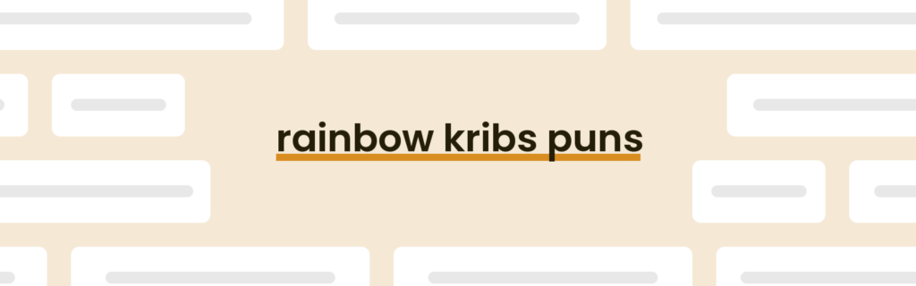 20 Best Rainbow Kribs Puns for 2025 [Updated May] - PunPress