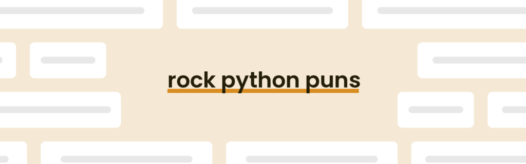 20 Best Rock Python Puns for 2025 [Updated May] - PunPress