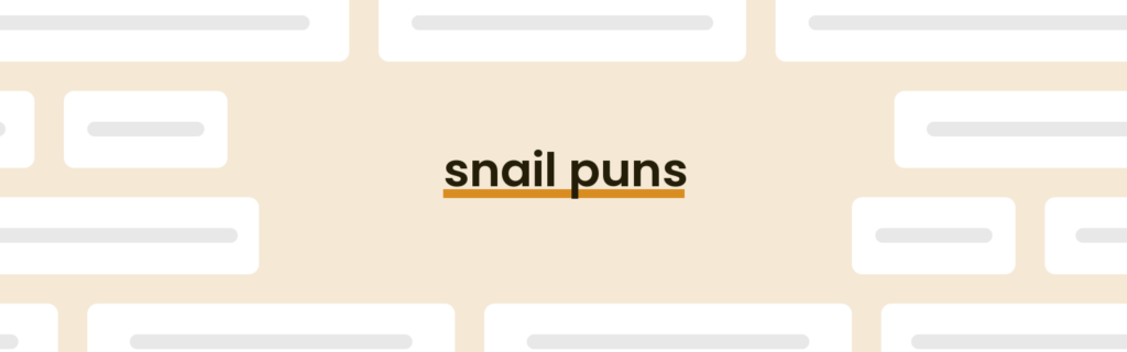 20 Best Snail Puns for 2025 [Updated June] - PunPress