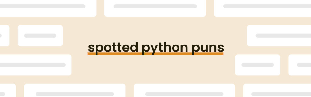 20 Best Spotted Python Puns for 2025 [Updated May] - PunPress