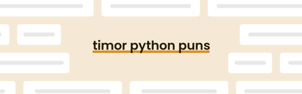 20 Best Timor Python Puns for 2025 [Updated June] - PunPress