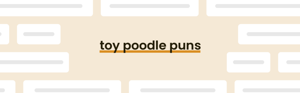 20 Best Toy Poodle Puns for 2025 [Updated September] - PunPress