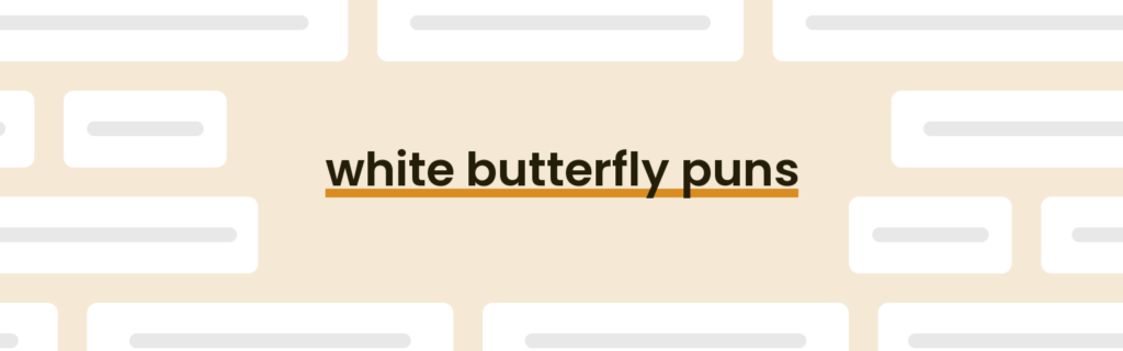 20 Best White Butterfly Puns for 2025 [Updated November] - PunPress
