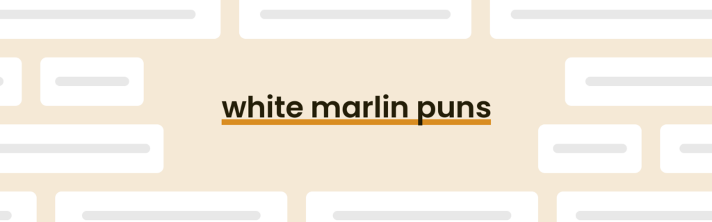 20 Best White Marlin Puns for 2025 [Updated June] - PunPress